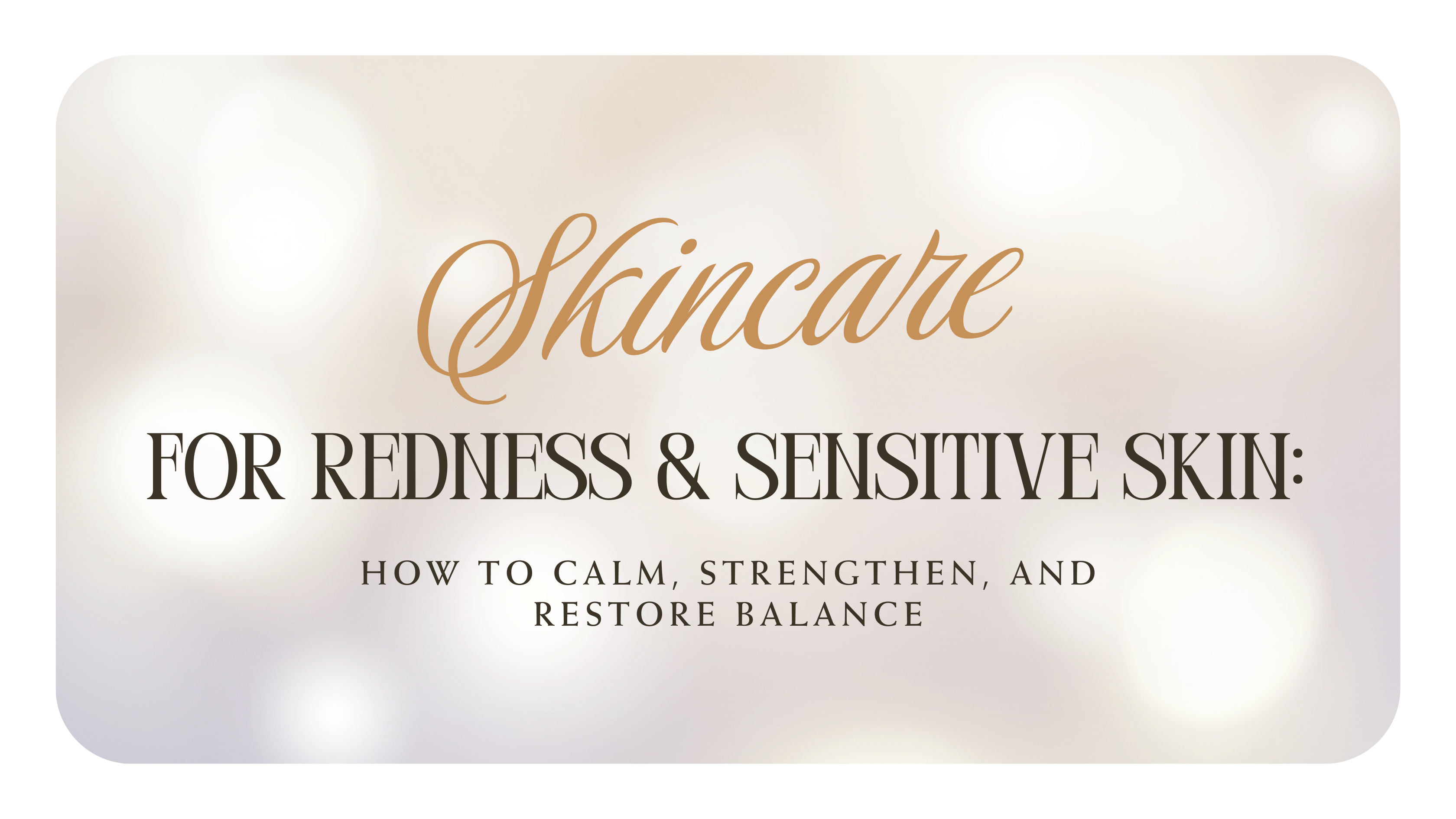 For Redness And Sensitive Skin: How to Calm, Strengthen, and Restore B ...